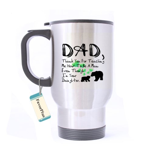 FavorPlus Best Gift Mug - Dad, Thank You For Teaching Me How To Be A Man Even Though I'M Your Daughter Papa Bear Motivational Inspired Saying Quotes Stainless Steel Travel Mug 14 Oz Coffee/Tea Cup