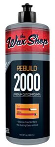 the wax shop 50956 32 ounces rebuild medium cut polishing compound-32oz