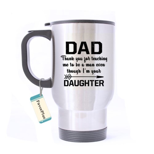 FavorPlus Best Gift Mug - Dad Thank You For Teaching Me To Be A Man Even Though I'M Your Daughter Motivational Inspired Saying Quotes Stainless Steel Travel Mug 14 Oz Coffee/Tea Cup