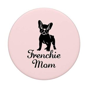 Frenchie Mom Graphic Proud French Bulldog Mother PopSockets PopGrip: Swappable Grip for Phones & Tablets