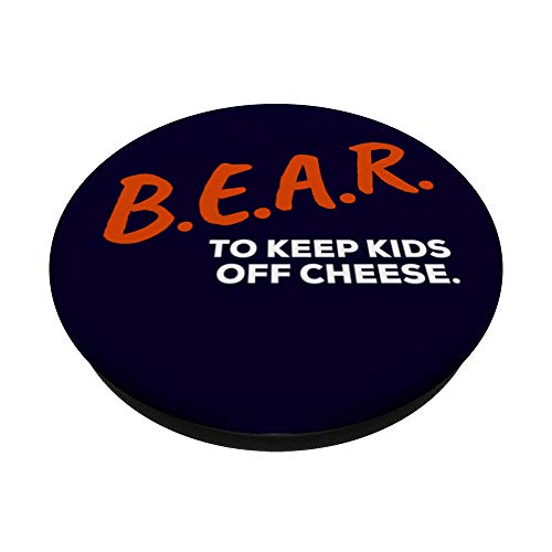 BEAR To Keep Kids Off Cheese PopSockets PopGrip: Swappable Grip for Phones & Tablets