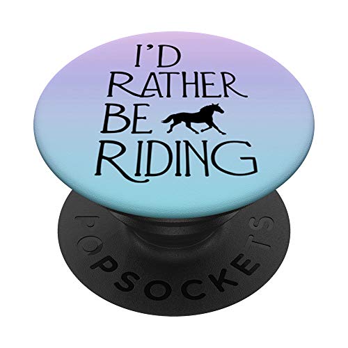 I'd Rather Be Riding Horse PopSockets PopGrip: Swappable Grip for Phones & Tablets