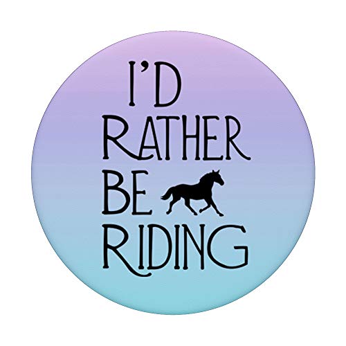 I'd Rather Be Riding Horse PopSockets PopGrip: Swappable Grip for Phones & Tablets