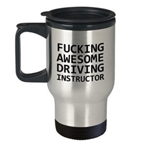 Driving Instructor Gift - Driving School Travel Mug - Fucking Awesome Driving Instructor