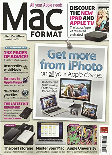 MAC FORMAT, MAY, 2012 (ALL YOUR APPLE NEEDS) GET MORE FROM iPHOTO ON ALL YOUR