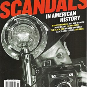 TIME INC SPECIAL, LIFE, 2015 THE MOST NOTORIOUS SCANDAL IN AMERICAN HISTORY