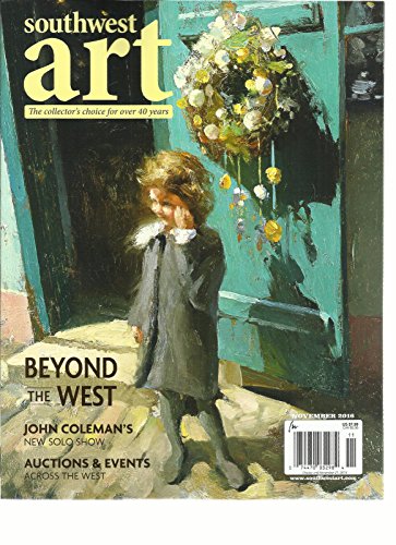 SOUTHWEST ART MAGAZINE, BEYOND THE WEST NOVEMBER, 2013 VOL. 46 NO.6