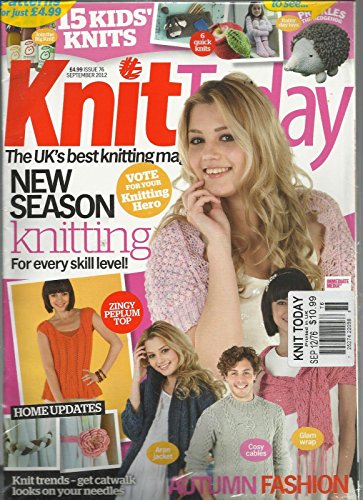 KNIT TODAY,SEPTEMBER, 2012 (THE UK'S BEST KNITTING MAGAZINE) NEW SEASON KNITING