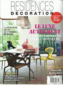 residences decoration, octobre/novembre, 2016 no. 132 le luxe autrement