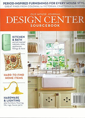 OLD HOUSE JOURNAL DESIGN CENTER SOURCEBOOK, HOME BUYER SPECIAL, 2016 14 EDITION