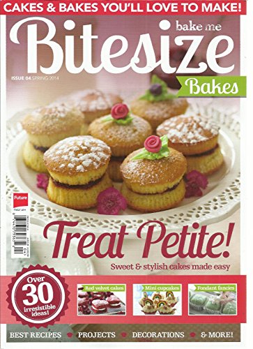 BAKE ME, BITESIZE BAKES, ISSUE,04 SPRING, 2014 (TREAT PETITE !)