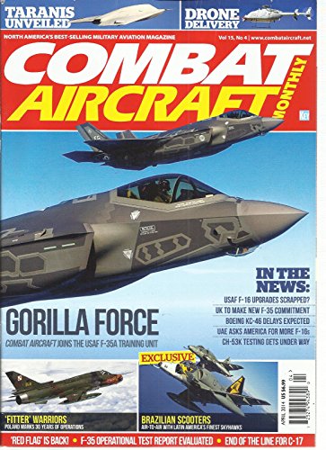 COMBAT AIRCRAFT MONTHLY, APRIL, 2014 (NORTH AMERICA'S BEST SELLING MILITARY