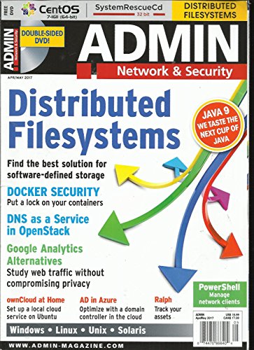 ADMIN NETWORK & SECURITY MAGAZINE, APRIL/MAY, 2017 DISTRIBUTED FILESYSTEMS