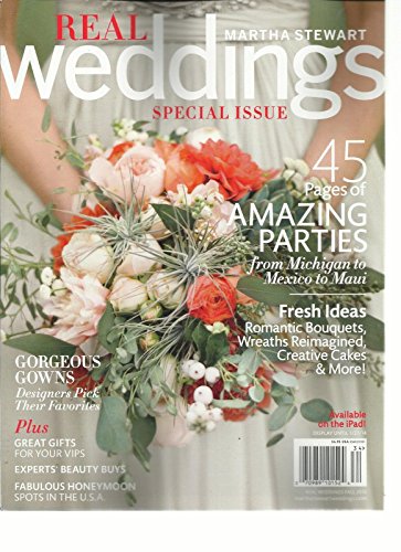 MARTHA STEWART, REAL WEDDINGS SPECIAL ISSUE, FALL, 2013 (45 PAGES OF AMAZING