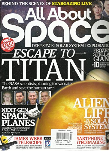 ALL ABOUT SPACE, NO.47 (DEEP SPACE SOLAR SYSTEM EXPLORATION * ESCAPE TO TITAN