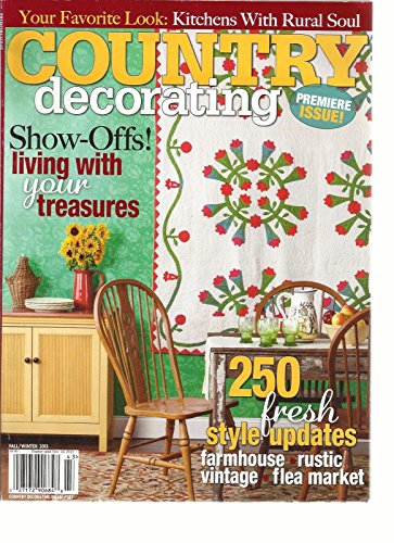 COUNTRY DECORATING, PREMIERE ISSUE ! FALL/WINTER,2013 (250 FRESH STYLE UPDATES