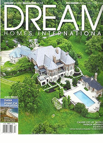 DREAM HOMES INTERNATIONAL MAGAZINE, NOVEMBER/DECEMBER, 2016 VOL. 110