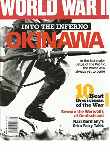 WORLD WAR II JULY/AUGUST, 2015 VOL. 30 NO. 2 (INTO THE INFERNO OKINAWA)