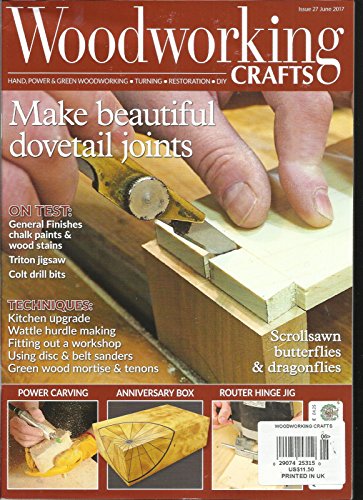 WOOD WORKING CRAFTS MAGAZINE, HAND POWER & GREEN WOODWORKING JUNE, 2017# 27