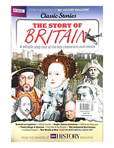 BBC MAGAZINE: CLASSIC STORIES: THE STORY OF BRITAIN