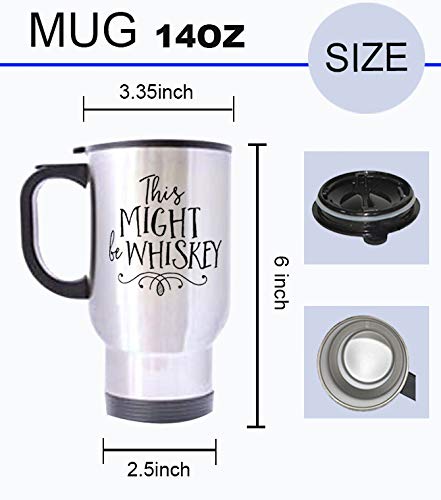 Funny Novelty This Might Be Whiskey Silver Stainless Steel Material Travel Mugs 14oz Water Coffee Cup -For Home,Office,School,Car–Works Great For Ice Drink,Hot Beverage