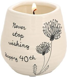 pavilion gift company never stop wishing happy 40th birthday - 8 oz soy wax candle with wick in a yellow ceramic vessel 8 oz-100 scent: serenity, 3.5 inch tall