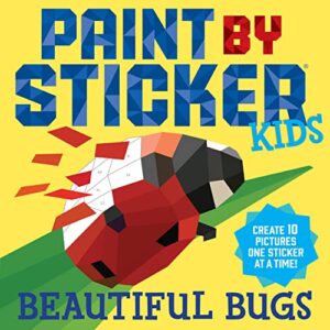 paint by sticker kids: beautiful bugs: create 10 pictures one sticker at a time! (kids activity book, sticker art, no mess activity, keep kids busy)