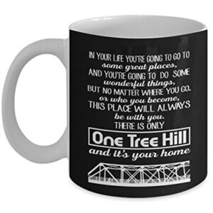 IN YOUR LIFE YOU’RE GOING TO GO TO some great places One Tree Hill Coffee Mug, Funny, Cup, Tea, Gift For Christmas, Father's day, Mother's day, Grandpa, Papa, Dad, Grandfather, Xmas