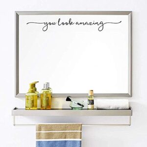 You Look Amazing Mirror Decal Vinyl Decal Bathroom Decor Shower Door Decal 18x2.5 inch