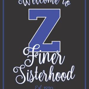 Zeta Phi Beta Sorority Welcome to Z Finer Sisterhood Blank Lined Journal: ZPB Greek Paraphernalia for Women | Diary Notebook for School or Office | Gift for Bid Day New Little Sister | 6x9 | 110 pages