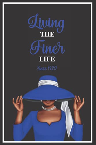 Zeta Phi Beta Sorority Living the Finer Life Blank Lined Journal: ZPB Paraphernalia Gift for Women | Blue and White Diary Notebook for School or ... Greek Bid Day Accessories | 6x9 | 110 pages