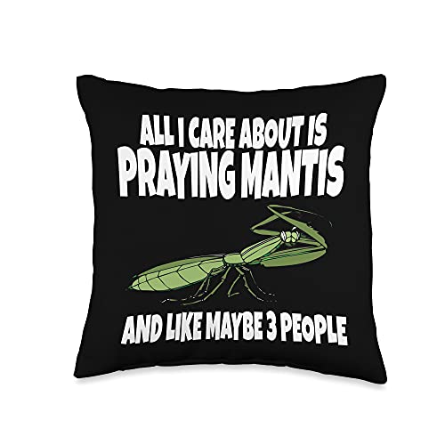 Praying Mantis Animals All I Care About is Praying Mantis and Like Maybe 3 People Throw Pillow, 16x16, Multicolor