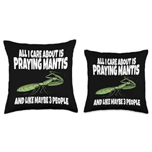 Praying Mantis Animals All I Care About is Praying Mantis and Like Maybe 3 People Throw Pillow, 16x16, Multicolor