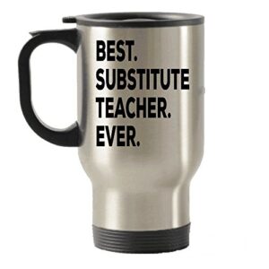 substitute teacher gifts - best substitute teacher ever travel insulated tumblers mug - put in gift bag basket box set - high school elementary junior