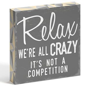 barnyard designs 'relax we're all crazy it's not a competition' box wall art sign, primitive country farmhouse home decor sign with sayings, 8" x 8"