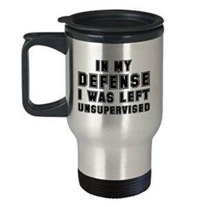 In My Defense Travel Coffee Mug with Lid, Handle - Commuter Tea - Funny Sayings Gift - Immature, Fun-loving, Adventurous Men, Women - Stays Hot Insula