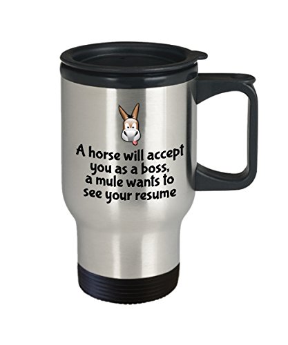 Funny Mule Travel Mug - Mule Lover or Owner Gift - Mule Farm Present - Mule Wants To See Your Resume