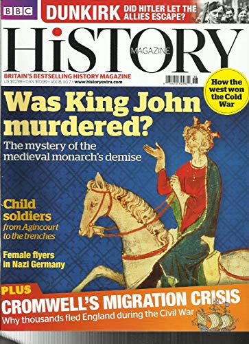 BBC HISTORY MAGAZINE, JULY, 2017 VOL.18 NO.7 (BRITAIN'S BEST SELLING HISTORY