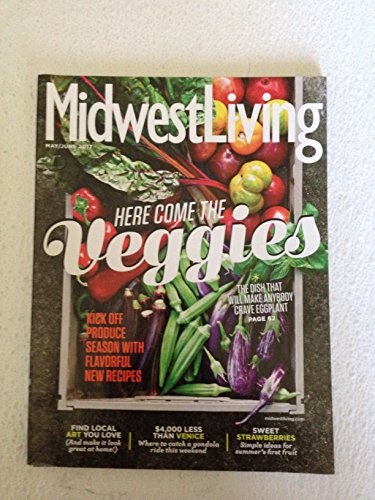 MidwestLiving Magazine Here Come The Veggies May/June 2017 Single Issue