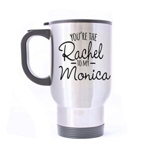 artsbaba travel mug you're the rachel to my monica mugs personalized monogram your text mug stainless steel mug silver 14 oz