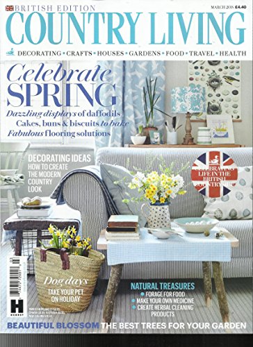 COUNTRY LIVING MAGAZINE, MARCH, 2018 BRITISH EDITION CELEBRATE SPRING