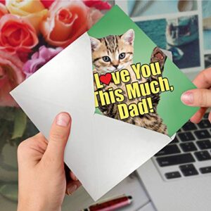 NobleWorks - 1 Funny Animal Birthday Card with Envelope - Cute Card for Birthdays - Cat Love You This Much Dad C6610HBFG