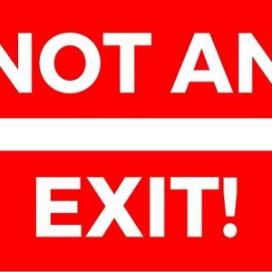 "NOT an EXIT" Sign! No Exit Decal Set of 2 Self Adhesive Sticker Signs (7.5"x10")