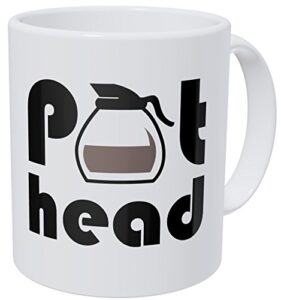 pot head 11 ounces funny coffee mug willcallyou