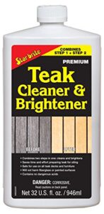 star brite teak cleaner & brightener - one-step teak restoration renew weathered, gray, teak for refinishing or oiling - restore & enhance the natural warmth & wood grain of fine wood 32 oz (094932)