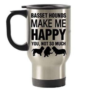 basset hounds travel mug, basset hounds make me happy, basset hounds gift, basset hound lover gift, basset hounds tumbler, stainless steel mug