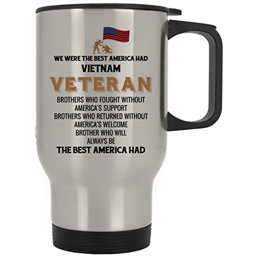 We Were The Best America Had Proud Viet Nam Veteran , Coffee Travel Mug