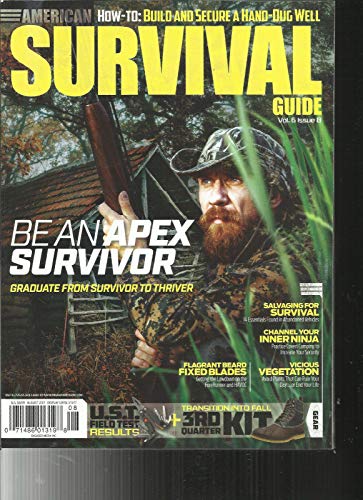 AMERICAN SURVIVAL GUIDE MAGAZINE, BEAN APEX SURVIVOR AUGUST, 2017 VOL.6# 8