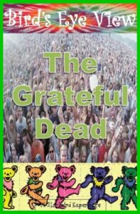 bird's eye view: the grateful dead