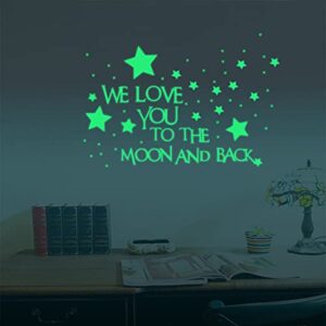 Nursery Wall Decals Glowing Words Stickers - WE Love You to The Moon and Back - Words Glow in The Dark with Stars Around Wallpaper for Kids Bedroom Ceiling